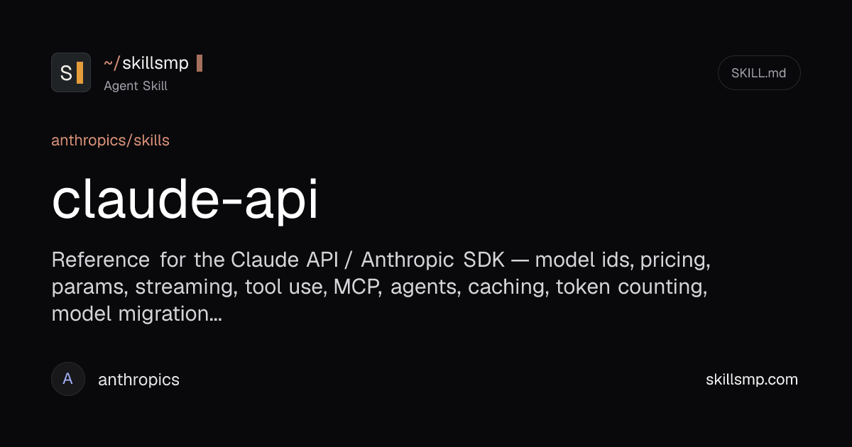 Claude Api Anthropic Agent Skill | SkillsMP