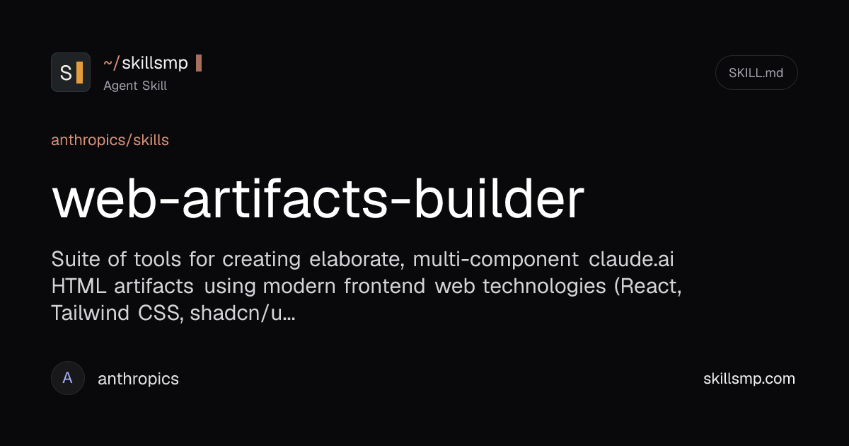 Web Artifacts Builder Anthropic Agent Skill | SkillsMP