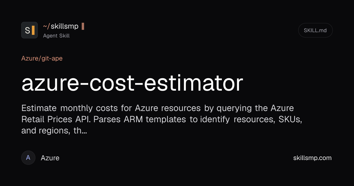 azure-cost-estimator - Agent Skill by Azure | SkillsMP