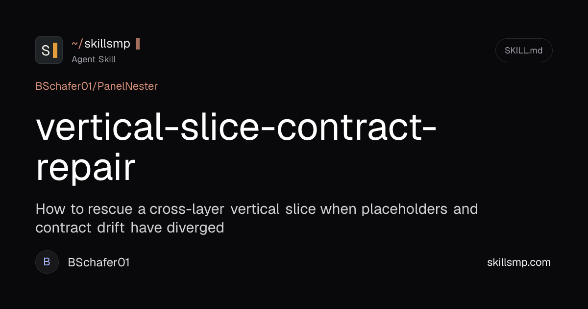 vertical-slice-contract-repair Agent Skill | SkillsMP