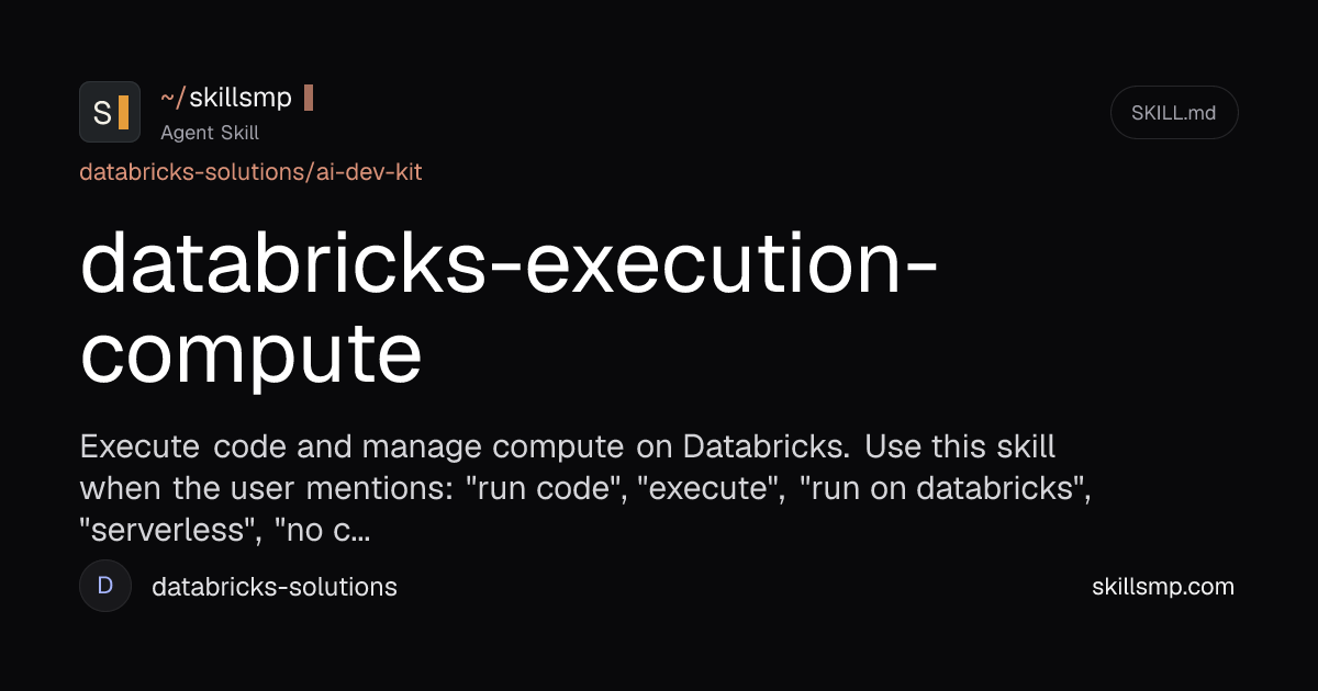 databricks-execution-compute Agent Skill | SkillsMP