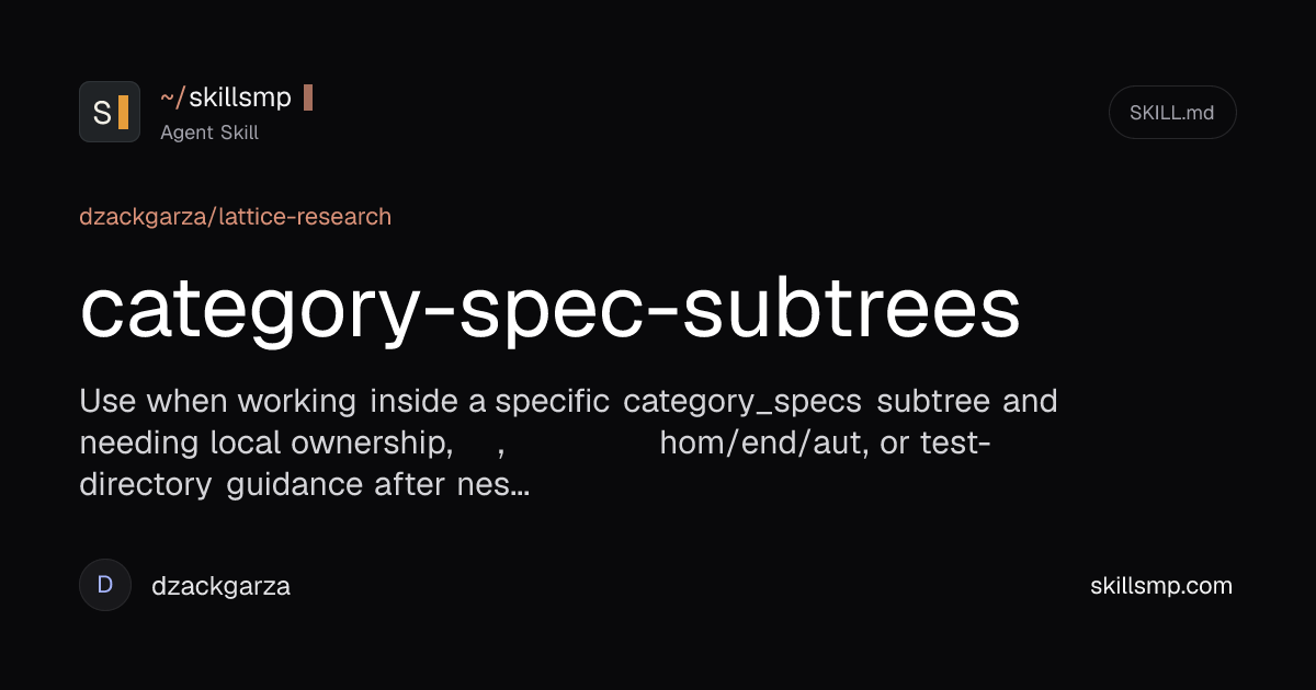 category-spec-subtrees - Agent Skill by dzackgarza | SkillsMP