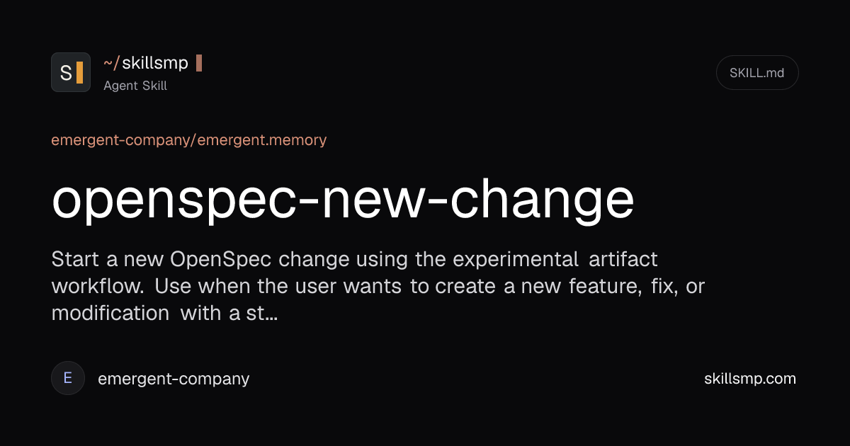 openspec-new-ch... - Agent Skill by emergent-company | SkillsMP
