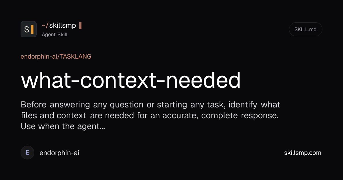 what-context-needed Agent Skill | SkillsMP