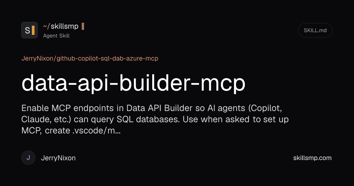 data-api-builder-mcp - Agent Skill by JerryNixon | SkillsMP