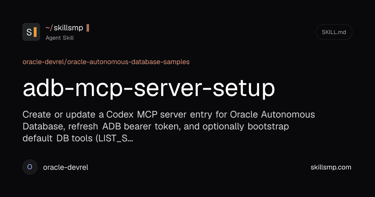 adb-mcp-server-... - Agent Skill by oracle-devrel | SkillsMP