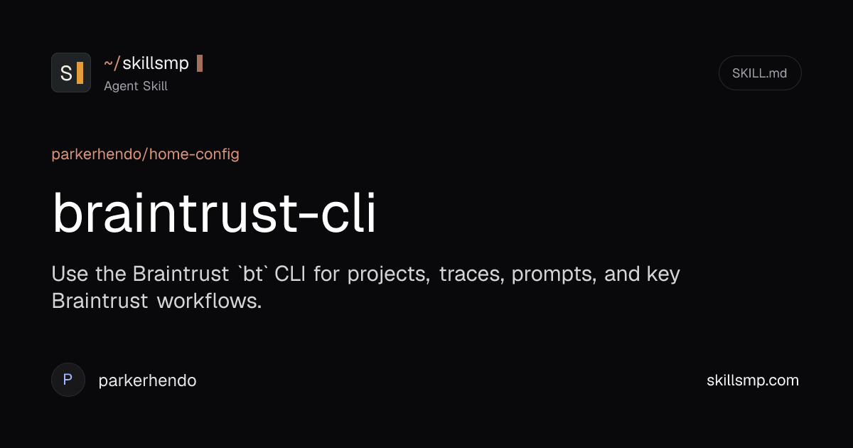 braintrust-cli - Agent Skill by parkerhendo | SkillsMP