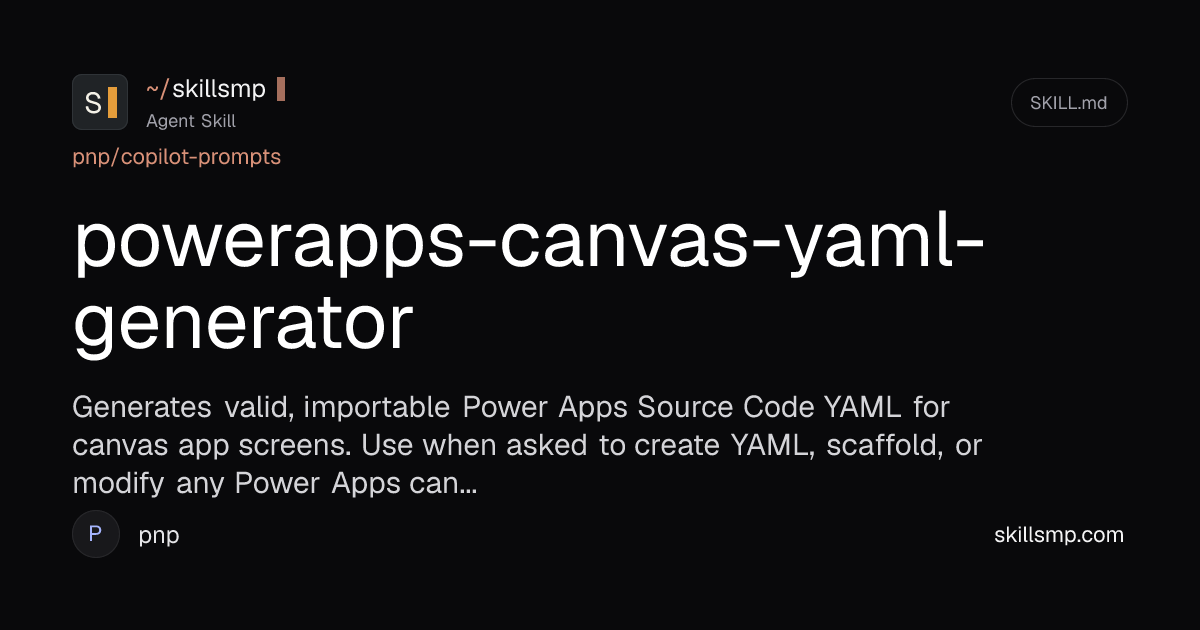 powerapps-canvas-yaml-gen... - Agent Skill by pnp | SkillsMP