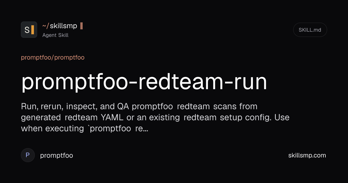 promptfoo-redteam-run - Agent Skill by promptfoo | SkillsMP