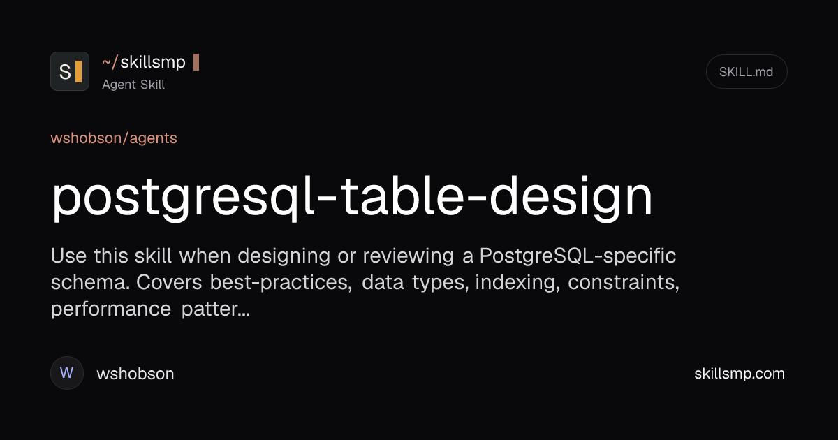 postgresql-table-design Agent Skill | SkillsMP